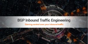 The Inbound Traffic Engineering | Gaining control over your inbound traffic